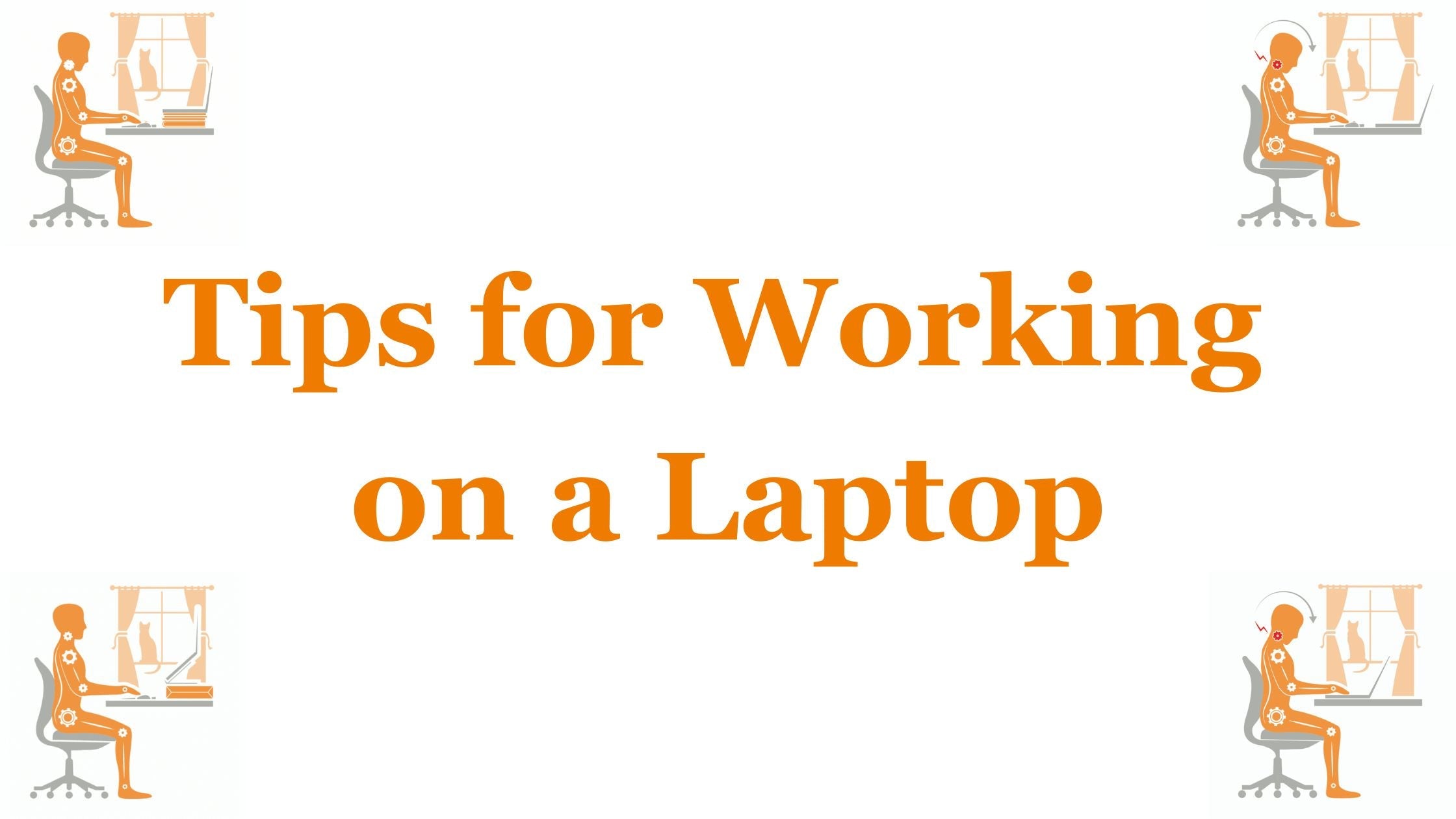 Tips for working on a Laptop – Healthy Home & Office